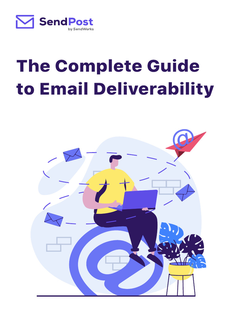 The Complete Guide To Email Deliverability | PDF The Complete Guide To Email Deliverability | PDF