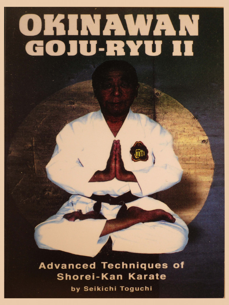 Okinawan Goju-Ryu II Advanced Techniques of Shorei-Kan Karate (Seikichi Toguchi, Toshio Tamano ...