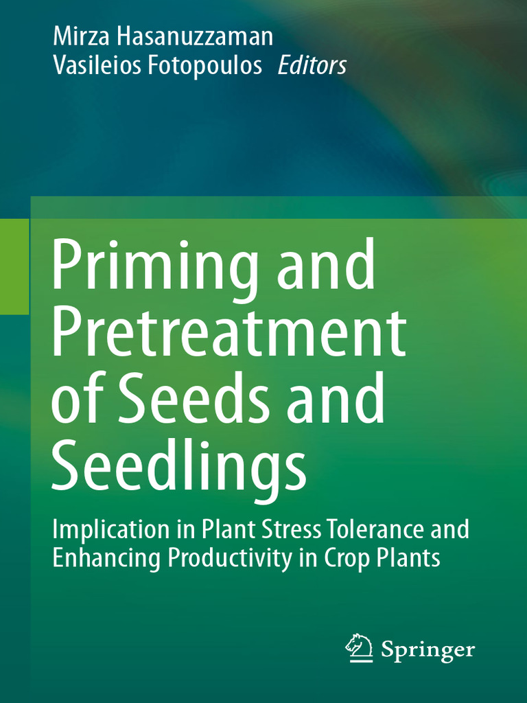 Priming and Pretreatment of Seeds and Seedlings | PDF | Seed | Germination