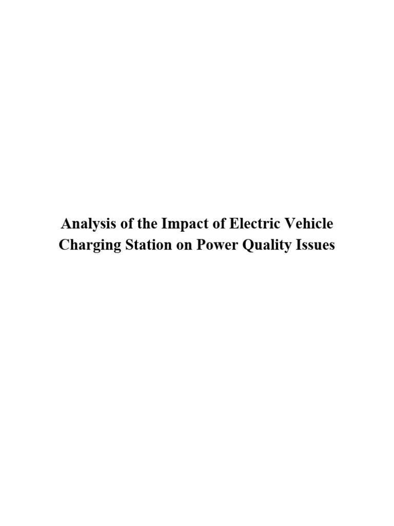Analysis of The Impact of Electric Vehicle Charging Station On Power Quality Issues | PDF ...