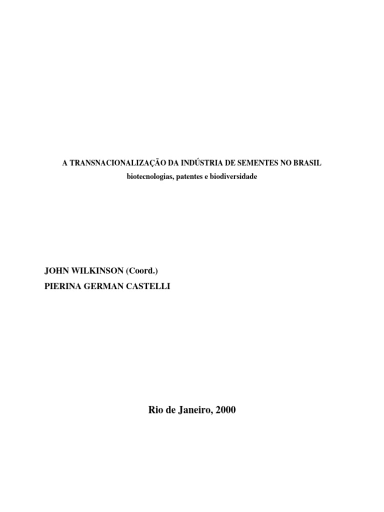A TRANSNACIONALIZAÇÃO DA INDÚSTRIA DE SEMENTES NO BRASIL Biotecnologias ... A TRANSNACIONALIZAÇÃO DA INDÚSTRIA DE SEMENTES NO BRASIL Biotecnologias ...
