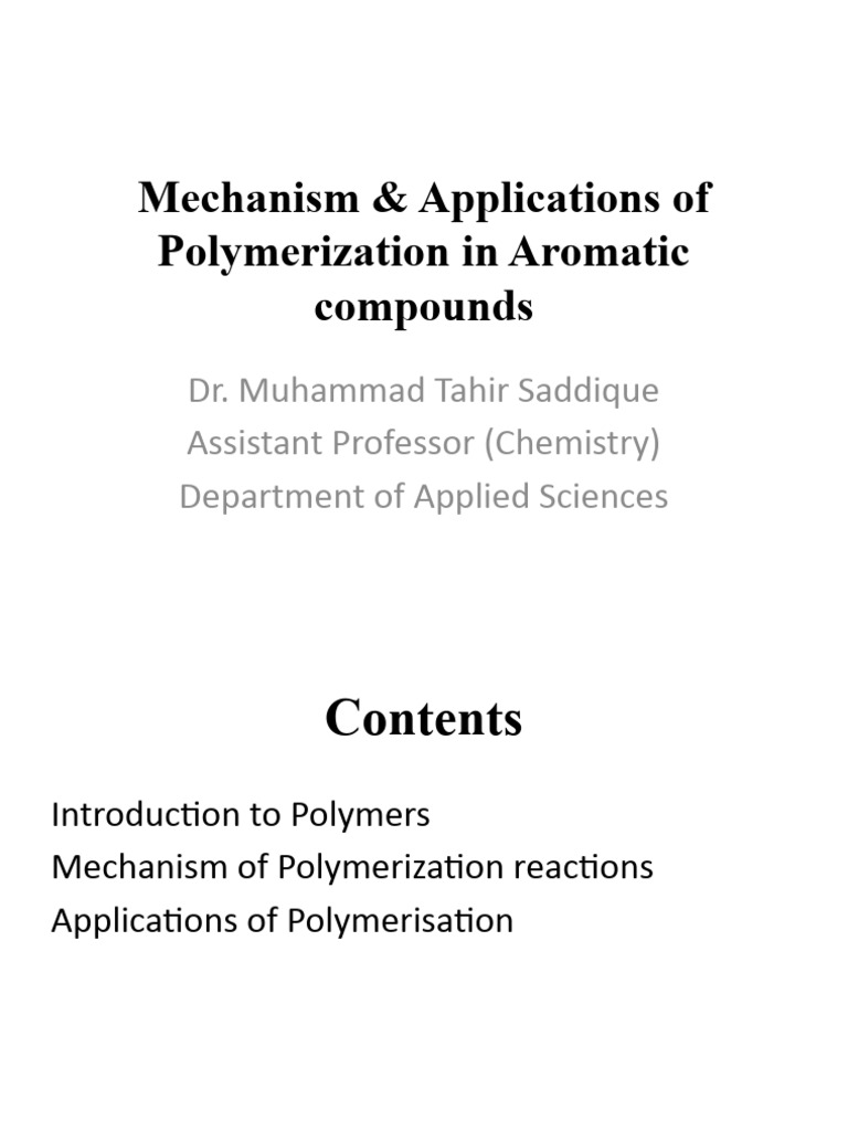 Lecture 23-25 Mechanism and Applications of Polymerization in Aromatic Compounds | Download Free ...