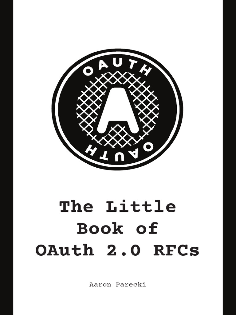 The Little Book of OAuth 2.0 RFCs | PDF | Server (Computing) | Computer ... The Little Book of OAuth 2.0 RFCs | PDF | Server (Computing) | Computer ...
