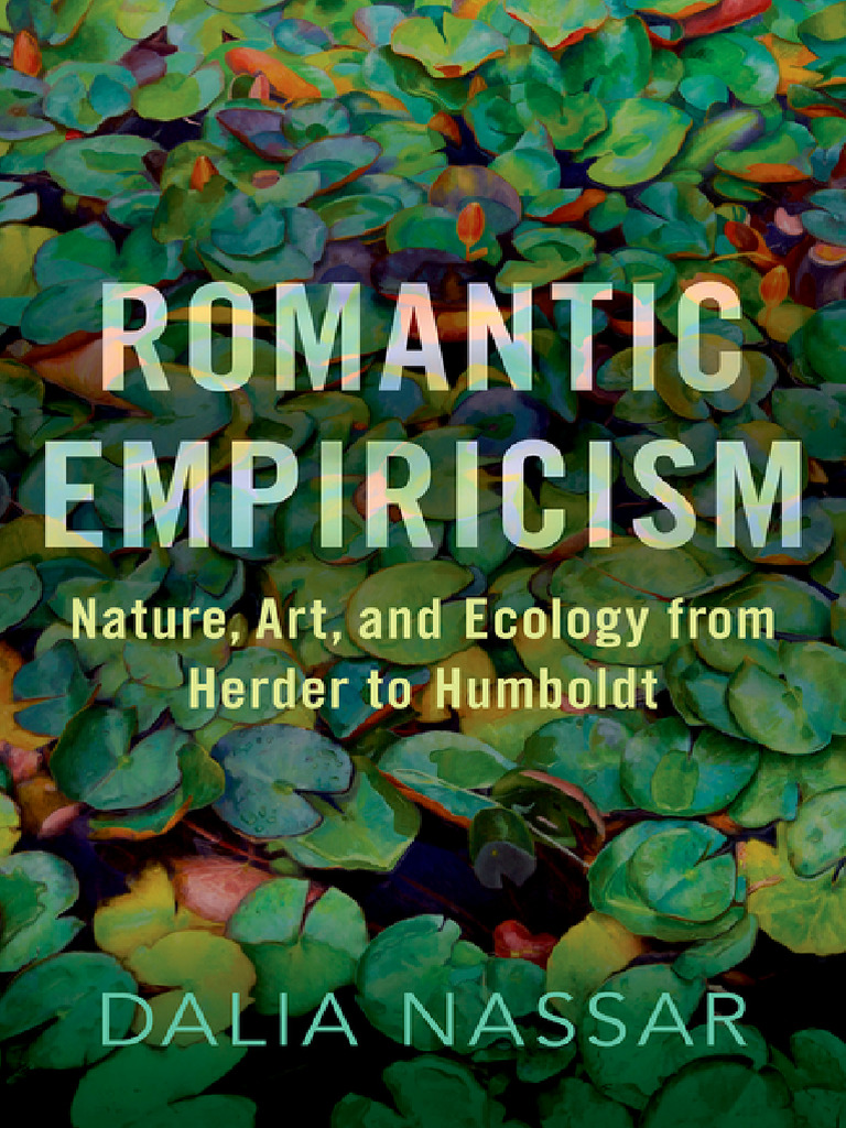 Romantic Empiricism Nature, Art, and Ecology From Herder To Humboldt by ...