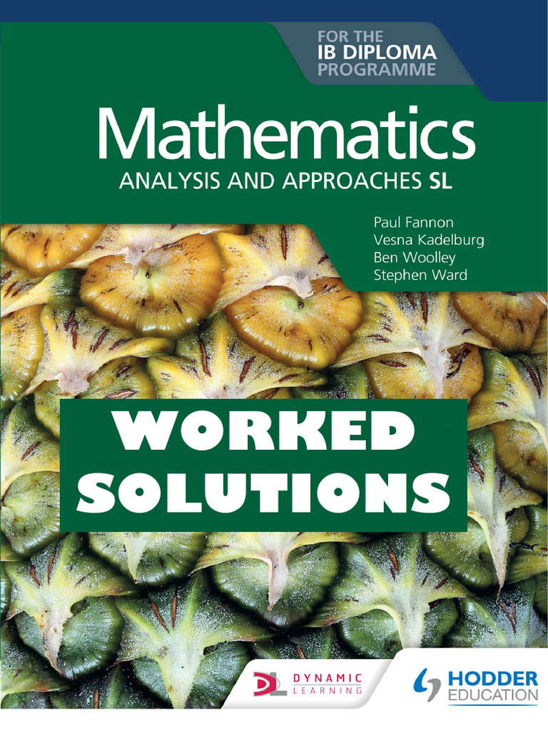 Mathematics - Analysis and Approaches SL - WORKED SOLUTIONS - Hodder ...
