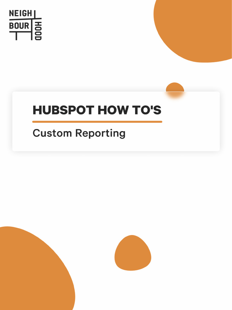 HubSpot How Tos CREATING CUSTOM REPORTS | PDF | Computing | Computer ...