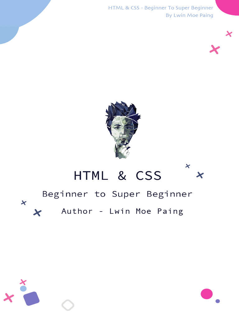 HTML & CSS - Beginner To Super Beginner by Lwin Moe Paing | PDF HTML & CSS - Beginner To Super Beginner by Lwin Moe Paing | PDF
