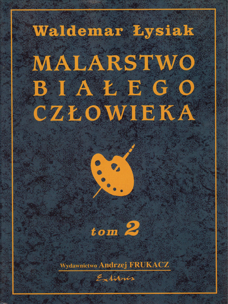Waldemar Lysiak - Malarstwo Bialego Czlowieka. Tom 2 | PDF