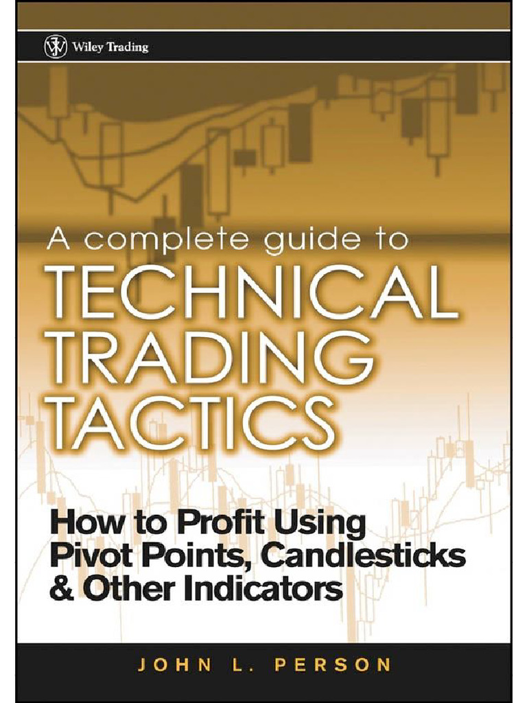 John Wiley Sons - A Complete Guide To Technical Trading Tactics How To ...