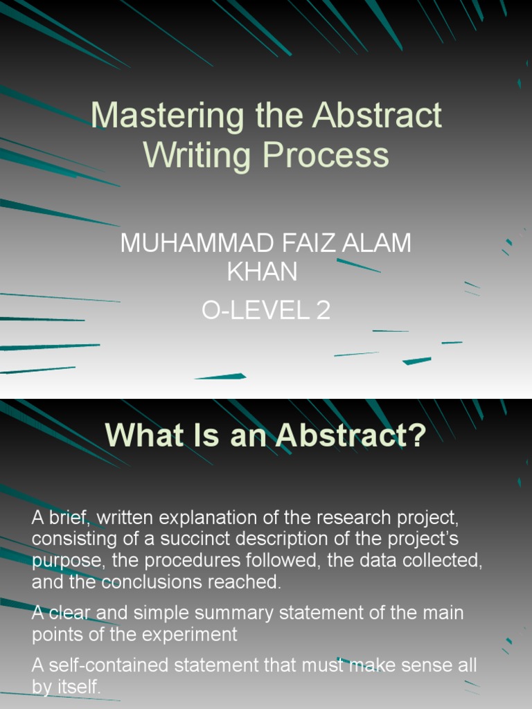 Mastering The Abstract Writing Process: Muhammad Faiz Alam Khan O-Level ...