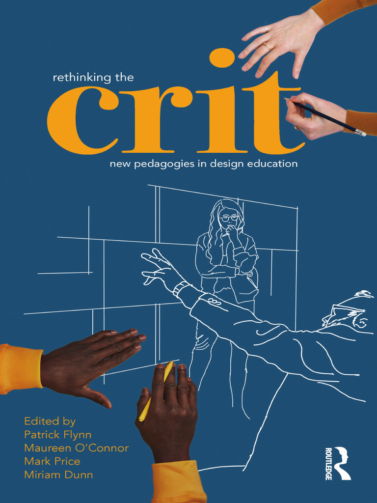 Rethinking The Crit - New Pedagogies in Design Education by Patrick Flynn (2022) | PDF