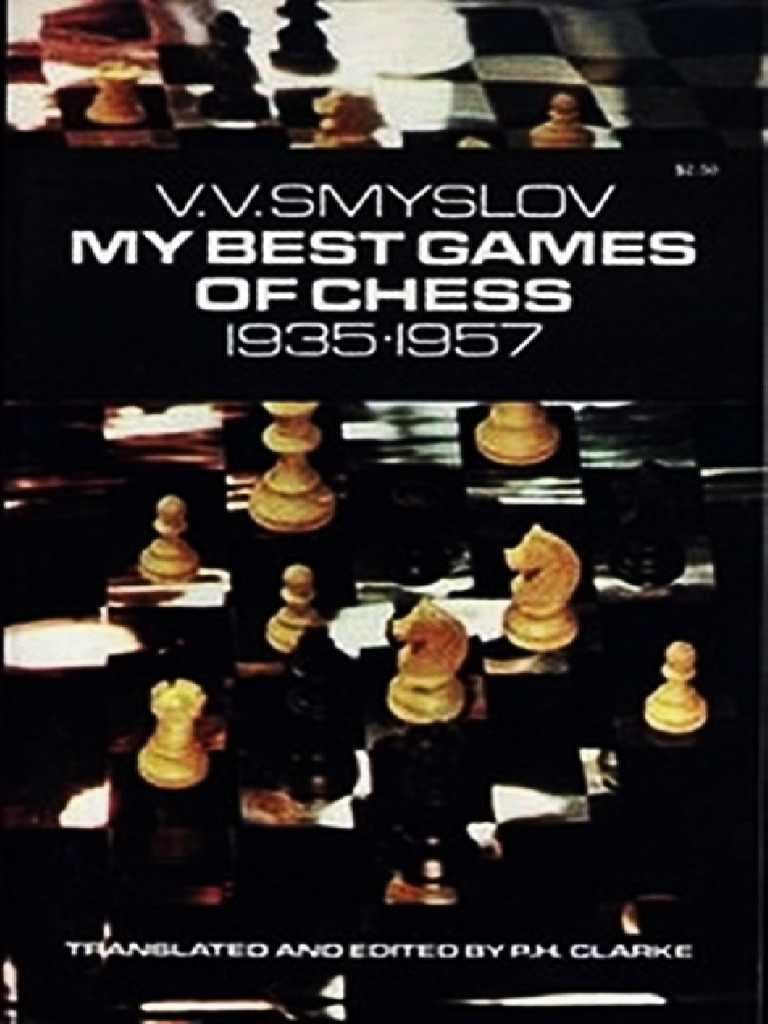 Vasily Smyslov - My Best Games of Chess 1 - 1935-1957, 1958-Routledge ...