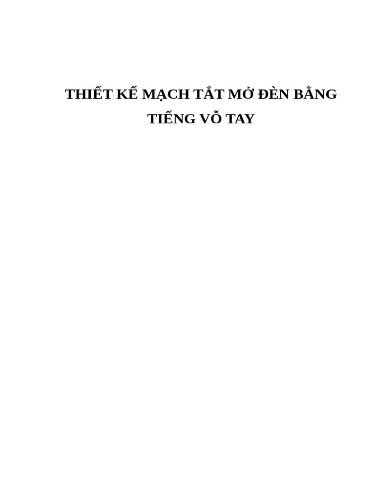 [123doc] - thiet-ke-mach-tat-mo-den-bang-tieng-vo-tay-co-so-do-mach (1) | PDF