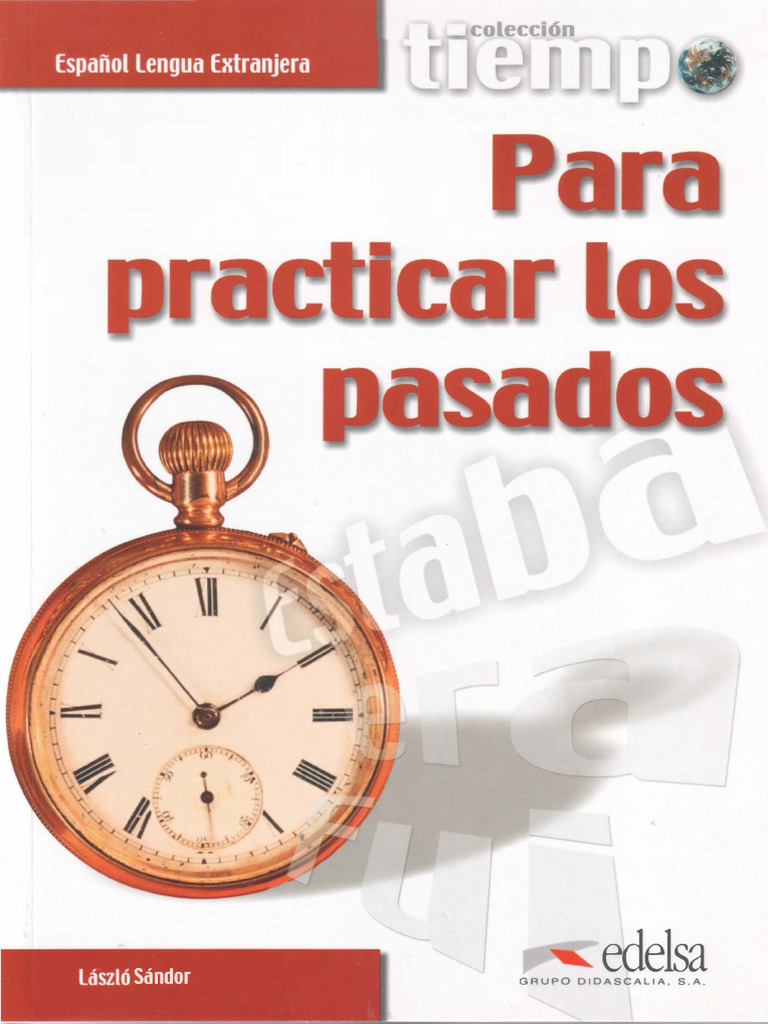 Tiempo para Practicar Los Pasados | Descargar gratis PDF | Mecánica del ...