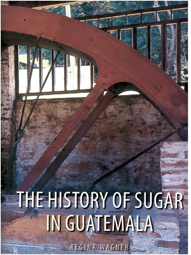 The History of Sugar in Guatemala | PDF