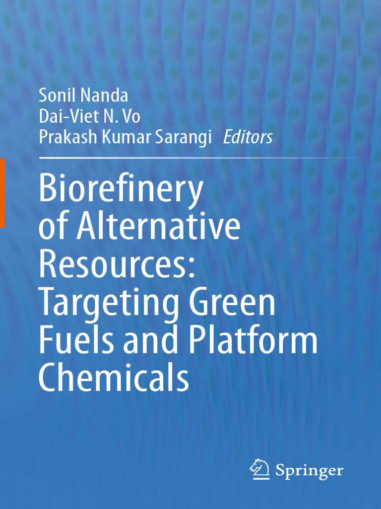 Biorefinery of Alternative Resources-Targeting Green Fuels and Platform | PDF