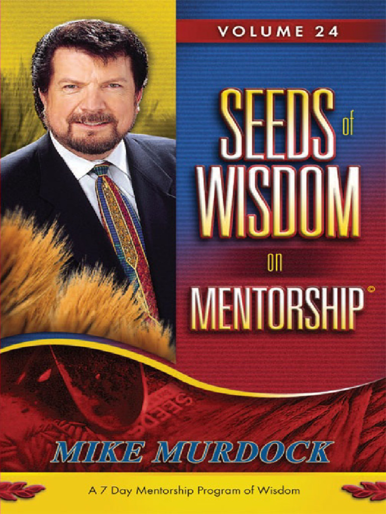 Seeds of Wisdom On Mentorship - Mike Murdock | PDF