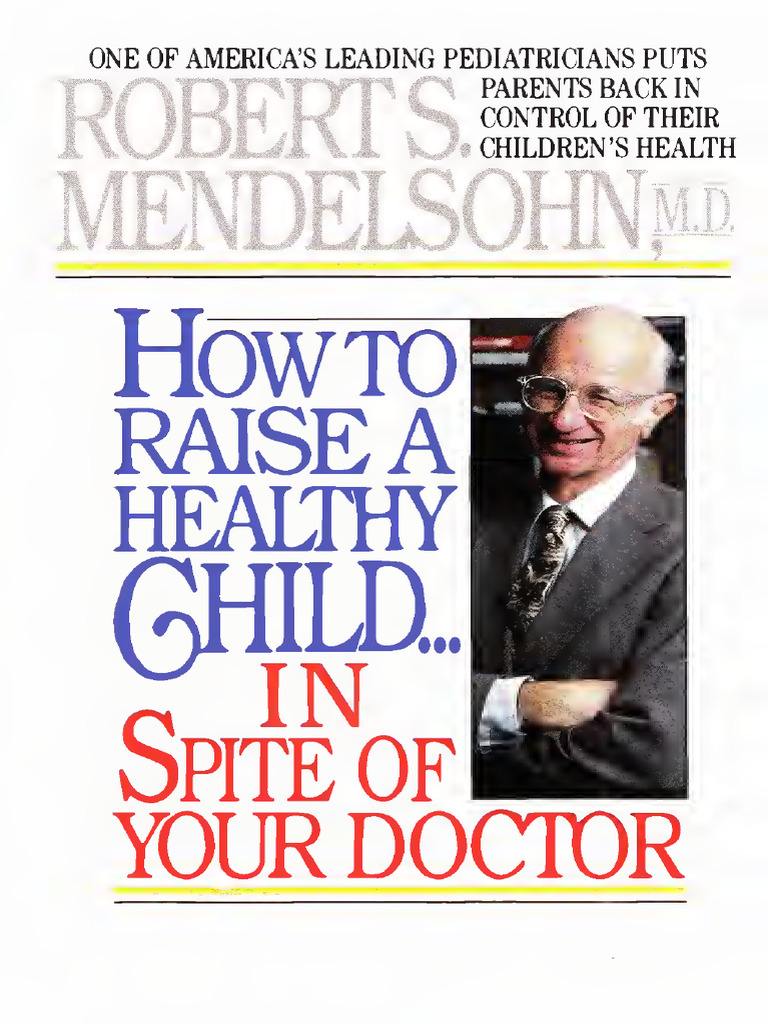 Robert S. Mendelsohn - How To Raise A Healthy Child by Robert Mendel | PDF