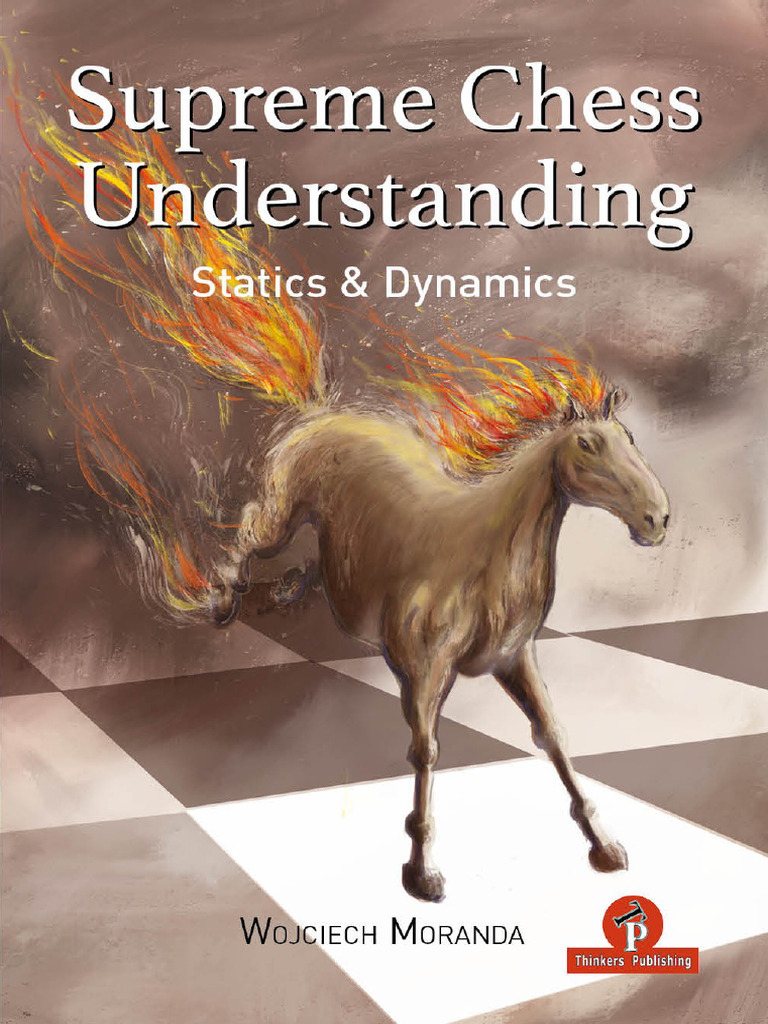 Supreme Chess Understanding - Statics & Dynamics, Thinkers Publishing ...
