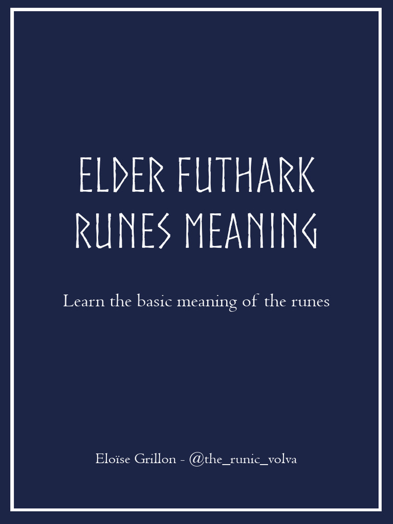 Elder Futhark Runes Meaning | PDF | Self-Improvement | Wellness