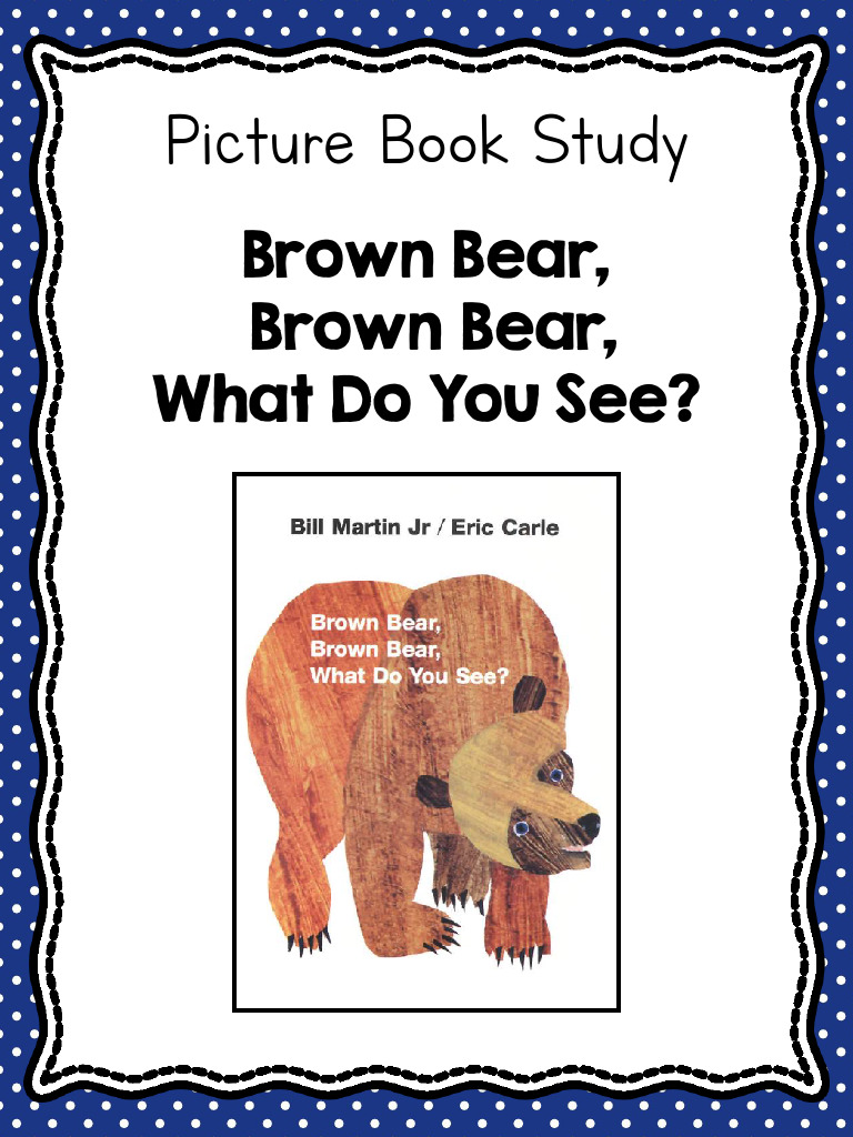 Brown Bear, Brown Bear, What Do You See?: Picture Book Study | PDF