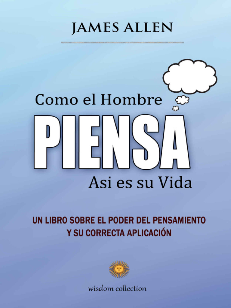 Como El Hombre Piensa Así Es Su Vida (Spanish Edition) (James Allen (Allen, James) ) | PDF