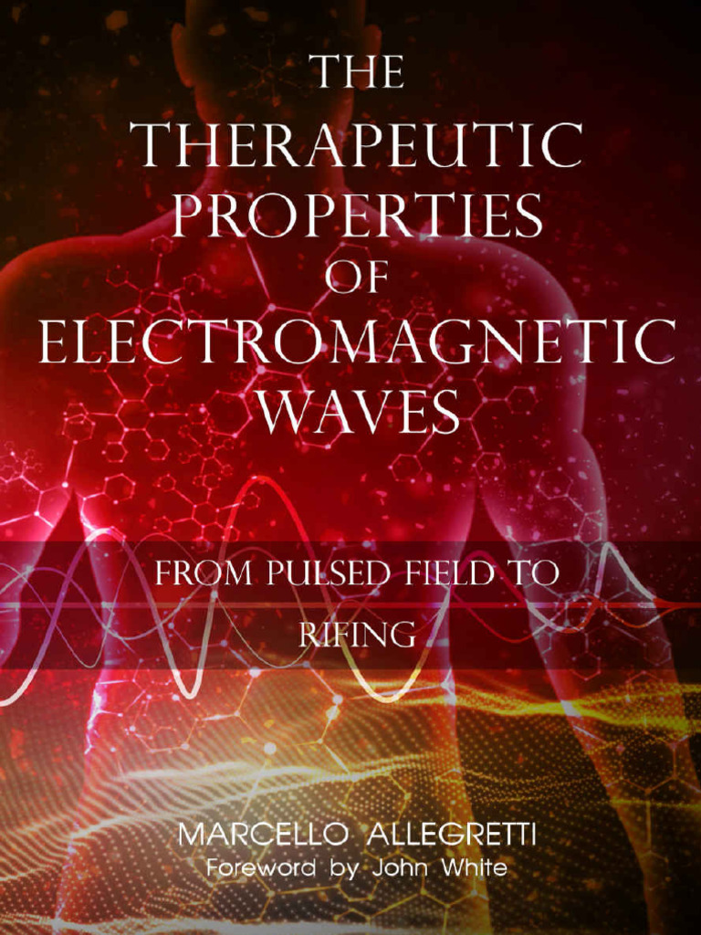 Marcello Allegretti - The Therapeutic Properties of Electromagnetic ...