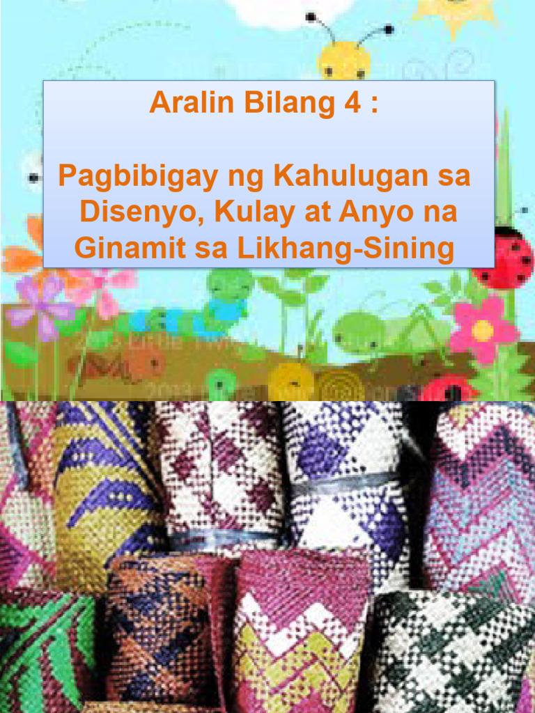ART Aralin 4 Pagbibigay NG Kahulugan Sa Disenyo, Kulay, at Ayos A ...
