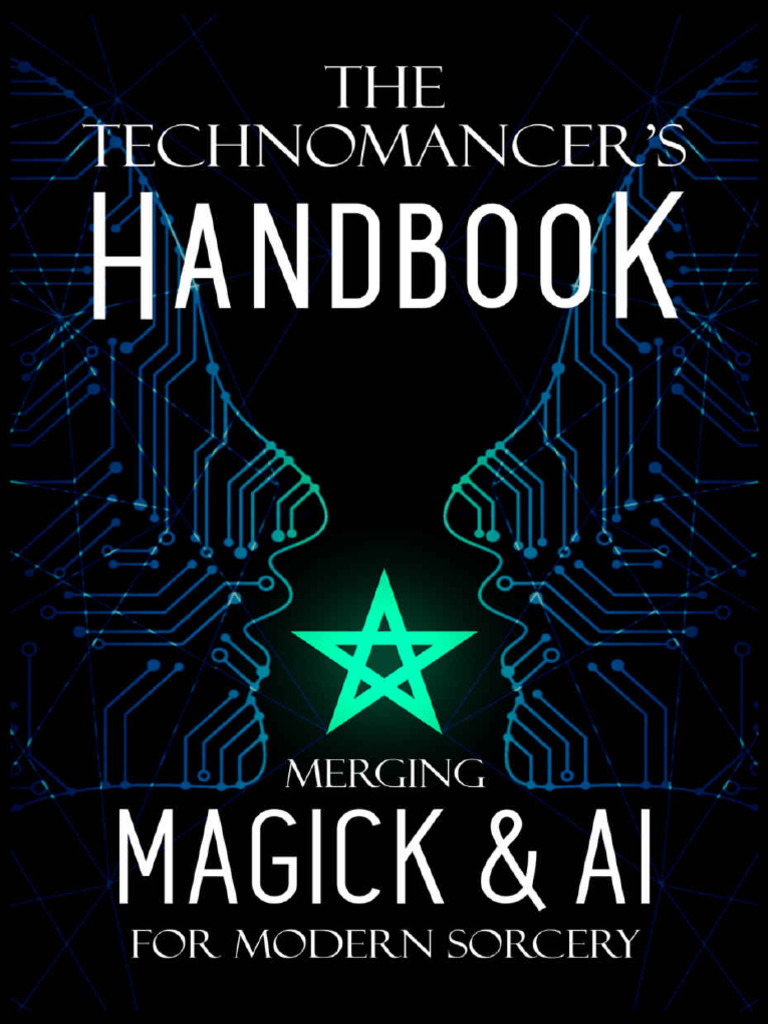 The Technomancer's Handbook Merging Magick & AI For Modern Sorcery | PDF