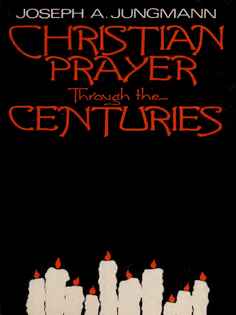 Joseph A Jungmann - Christian Prayer Through The Centuries-Paulist ...
