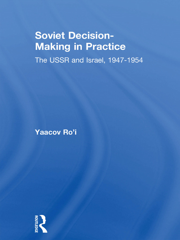 (Transaction_Society Book Series, Ta_S-10) Yaacov Ro'i - Soviet Decision-Making in Practice_ the ...