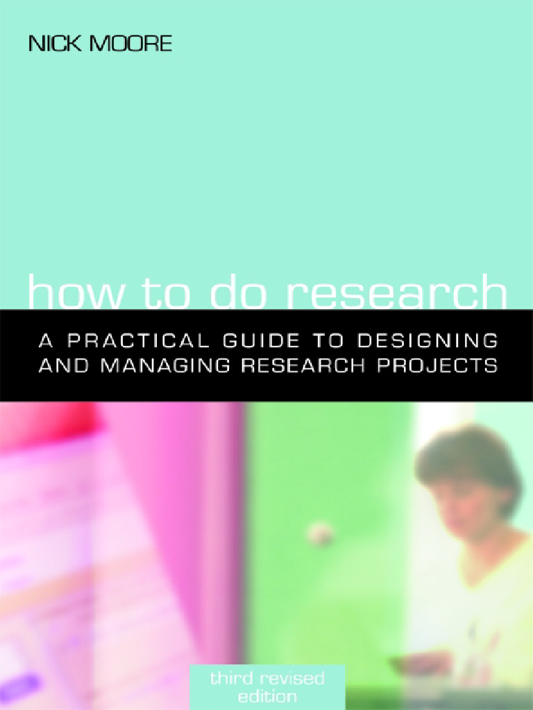 How To Do Research - The Practical Guide To Designing and - Nick Moore - 3, 2006 - Facet ...