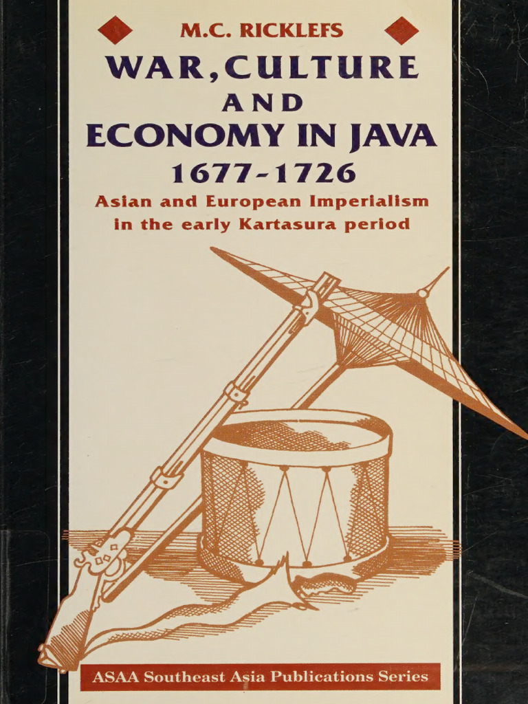 War, Culture, and Economy in Java, 1677-1726 - Asian and European ...