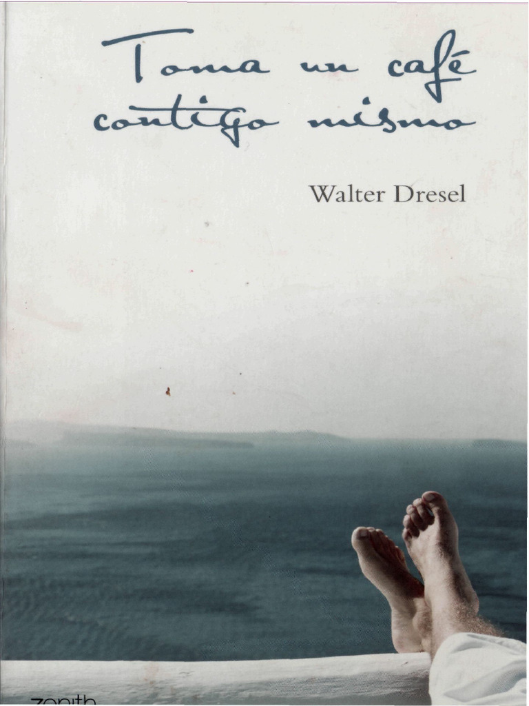 Walter Dresel Toma Un Cafe Contigo Mismo | PDF