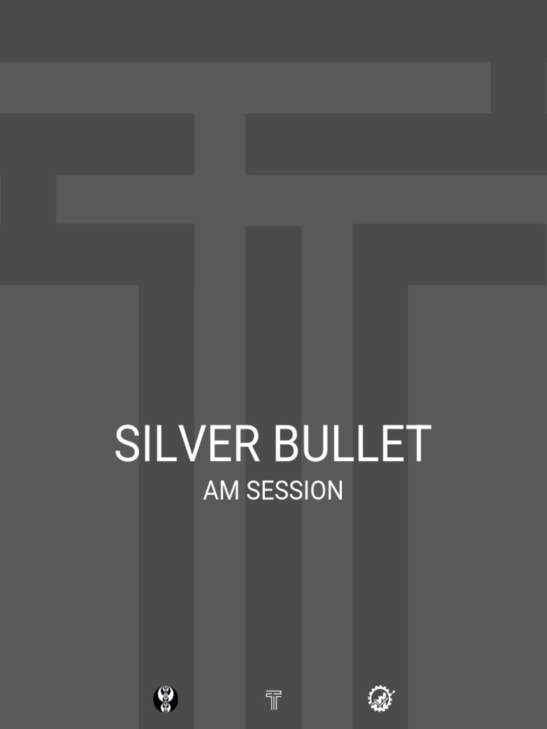 Silver Bullet AM Session Guide | PDF