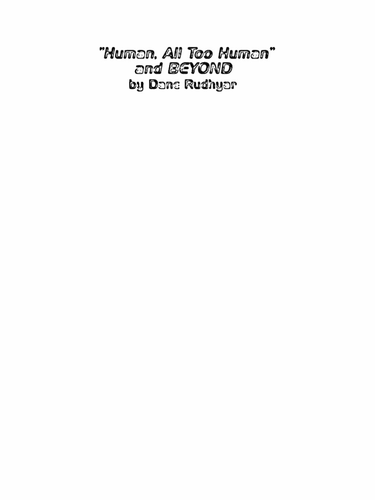 Dane Rudhyar - Human, All Too Human and Beyond | PDF