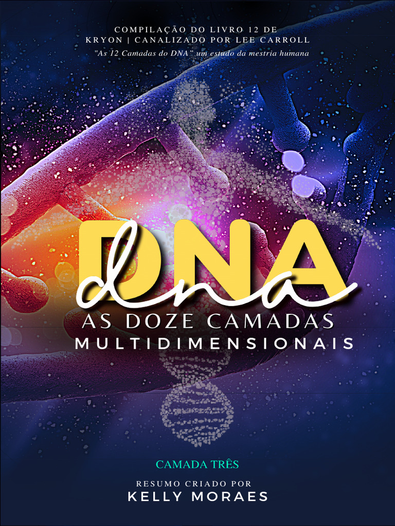 Camada 3 - As Doze Camadas Do Dna - Resumo Livro Kryon Por Kelly Moraes ...