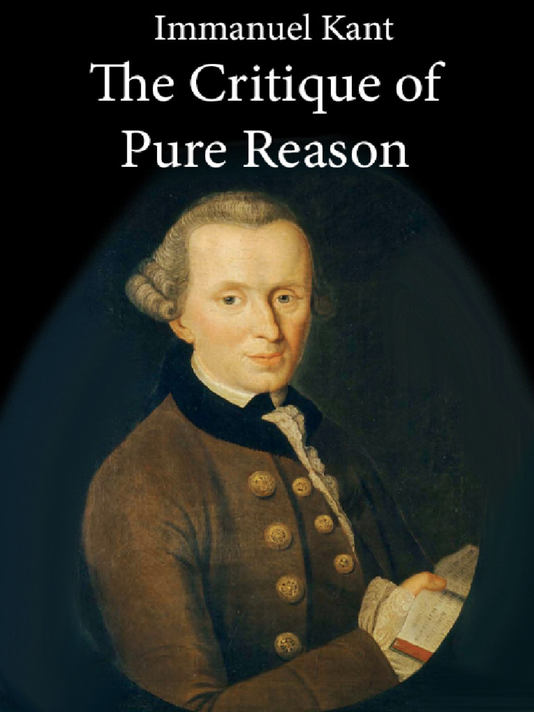 The Critique of Pure Reason by Immanuel Kant | PDF