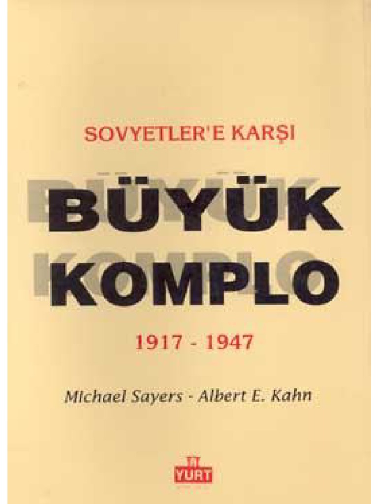 Michael Sayers & Albert E. Kahn, Sovyetler'e Karşı Büyük Komplo 1917 ...