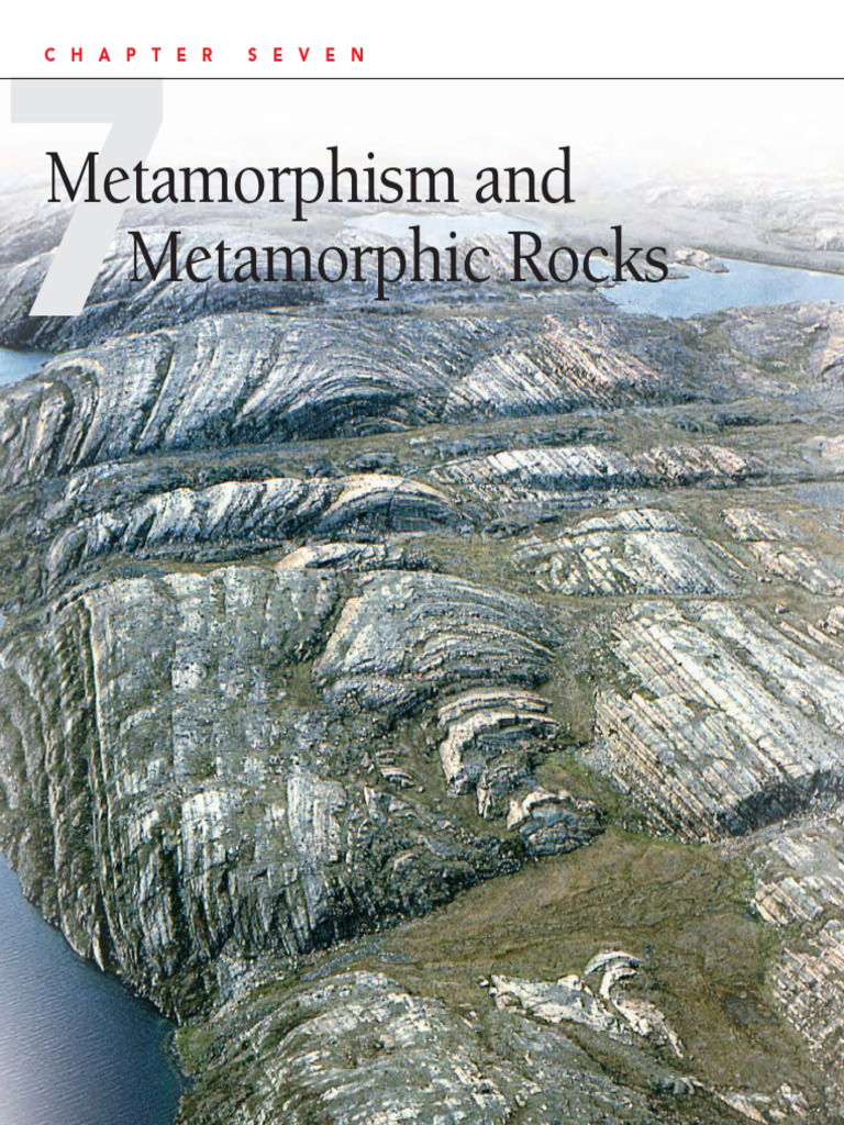 7 CHAPTER SEVEN Metamorphism and Metamorphic Rocks | PDF