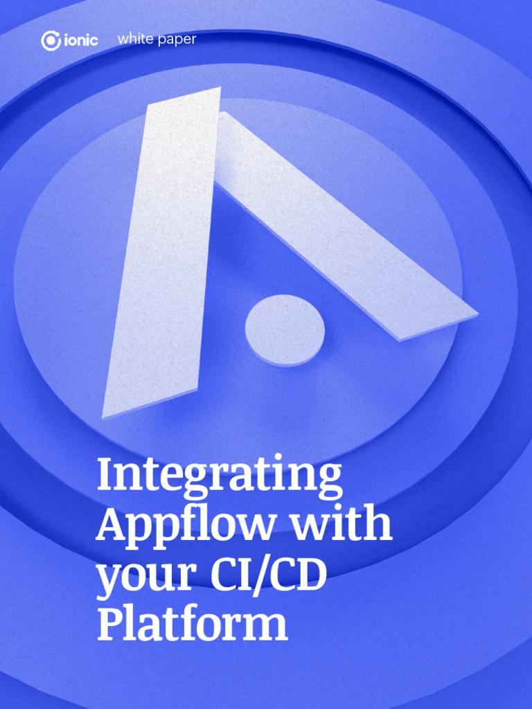 Integrating Appflow With Your Ci Cd Platform Pdf Ios Mobile App