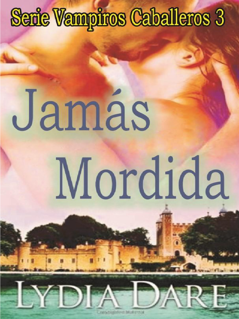 Lydia Dare - Serie Vampiros Caballeros 03 Westfield 7 Jamás Mordida | PDF
