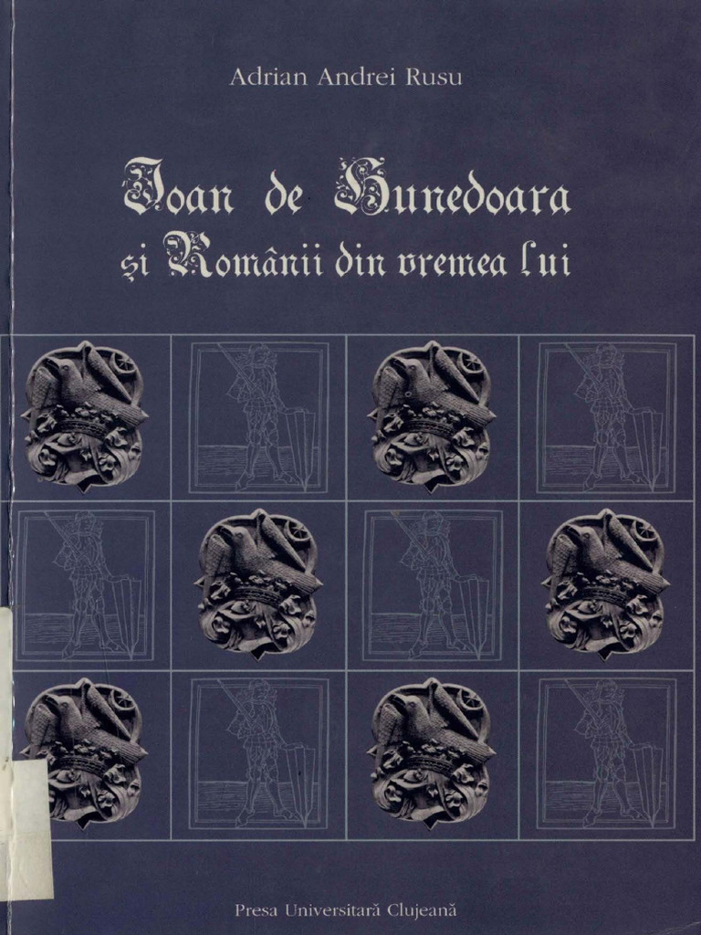 Rusu Adrian Andrei Ioan de Hunedoara Si Romanii Din Vremea Lui 1999 | PDF