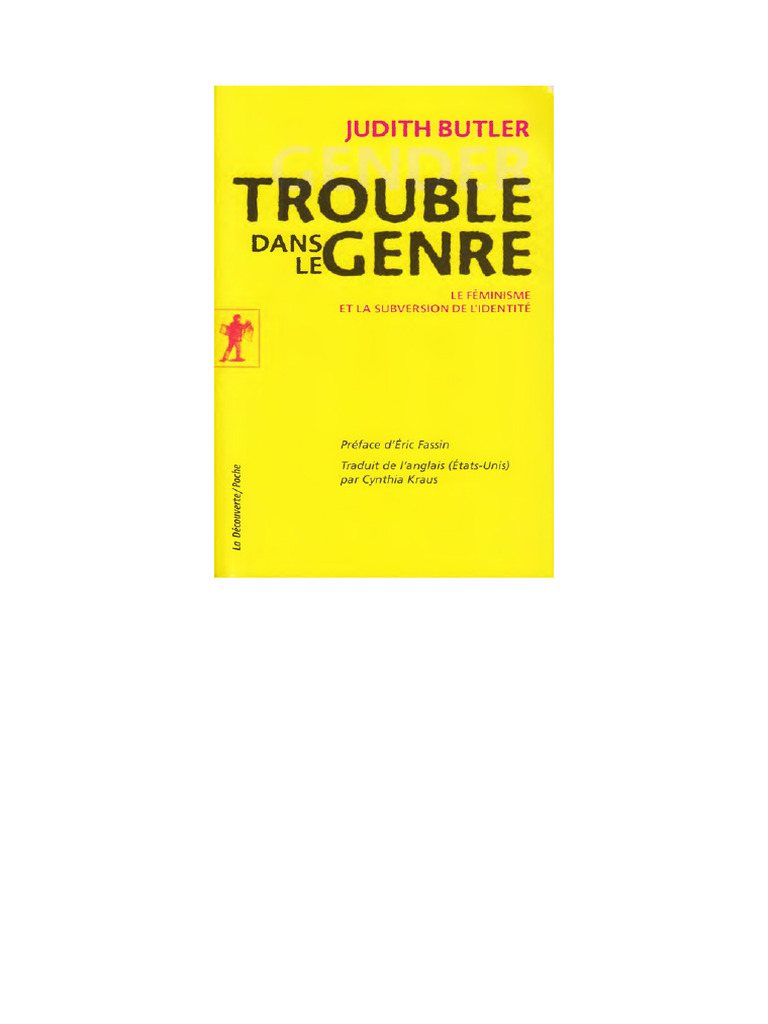 Trouble Dans Le Genre - Le Féminisme Et La Subversion de L'identité ...