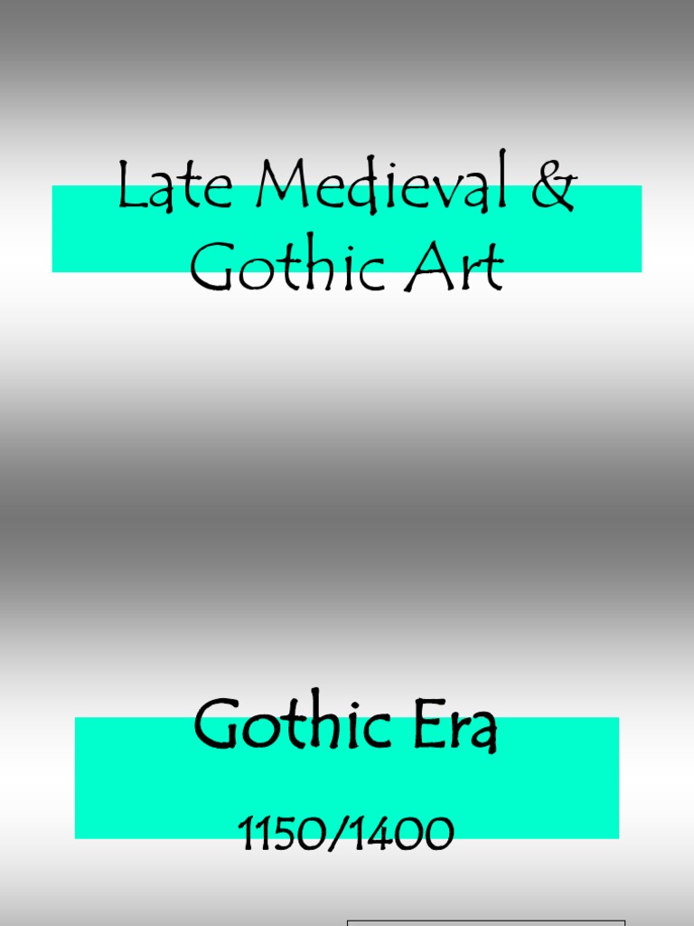 Late Medieval & Gothic Art | PDF | Gothic Architecture | Middle Ages