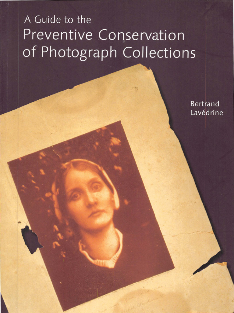 A Guide to the Preventive Conservation of Photograph Collections ...