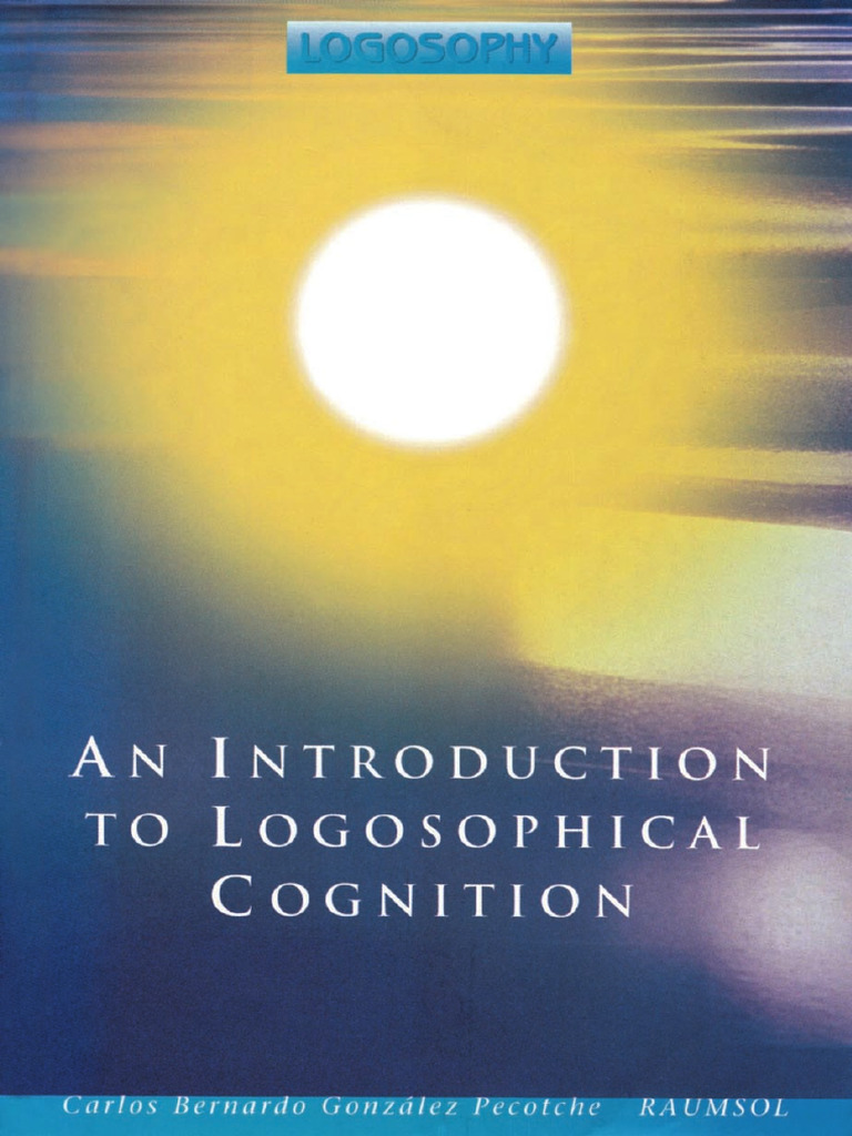 An Introduction To Logosophical Cognition | PDF