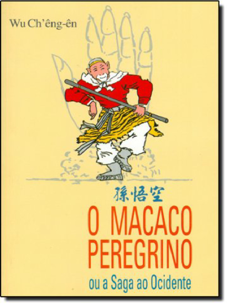 Resumo o Macaco Peregrino Ou A Saga Ao Ocidente Cheng en Wu | PDF