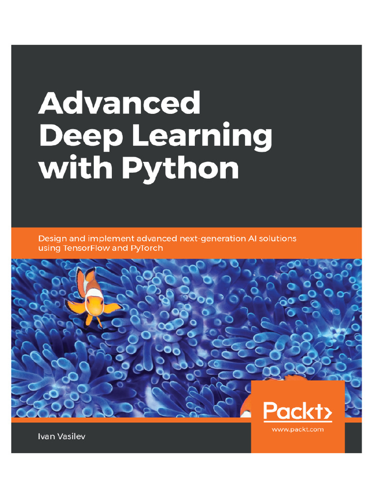 Ivan Vasilev - Advanced Deep Learning With Python - Design and Implement Advanced Next ...