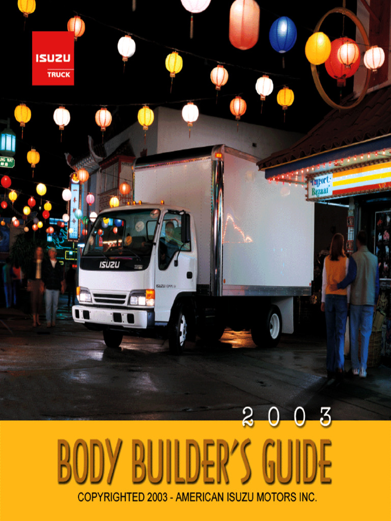ISUZU Truck Body Builder Guide 2003 | PDF | Truck | Diesel Engine ISUZU Truck Body Builder Guide 2003 | PDF | Truck | Diesel Engine